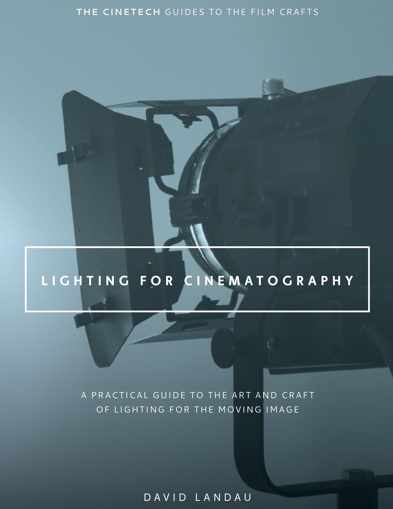Lighting for Cinematography: A Practical Guide to the Art and Craft of ...